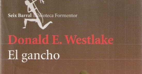 El gancho, de Donald E. Westlake ~ EL BLOC DE LA BÒBILA