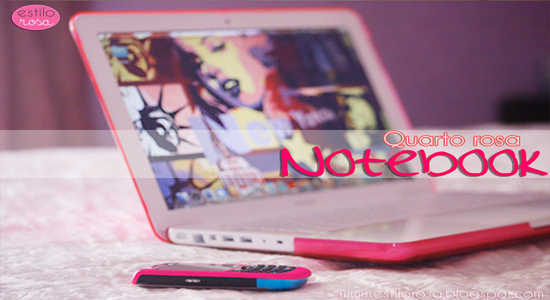 Estilo Rosa: Quarto rosa: notebook
