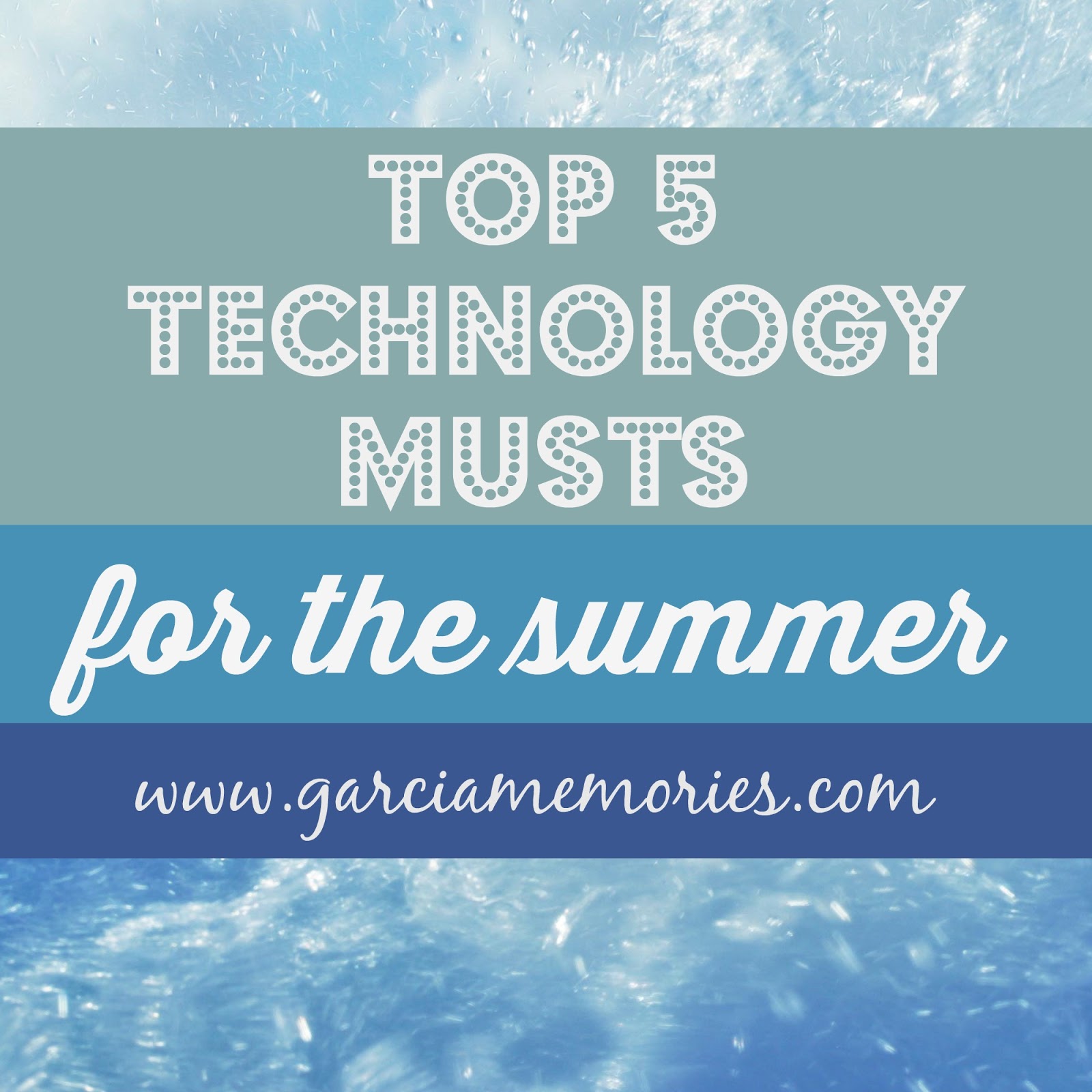Top 5 Technology Musts for the Summer #ATTSummerSoiree