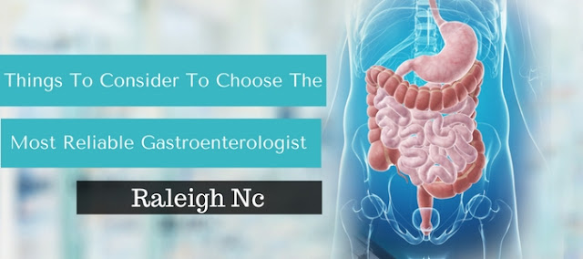 Things To Consider To Choose The Most Reliable Gastroenterologist ...