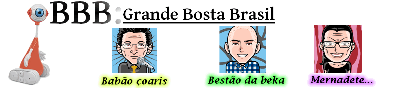 KAREZADA: BBB; GRANDE BOSTA BRASIL