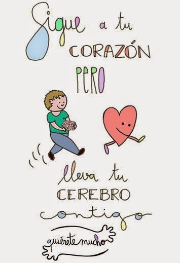 Sigue a tu corazón pero lleva tu cerebro contigo ~ Mejores Mensajes