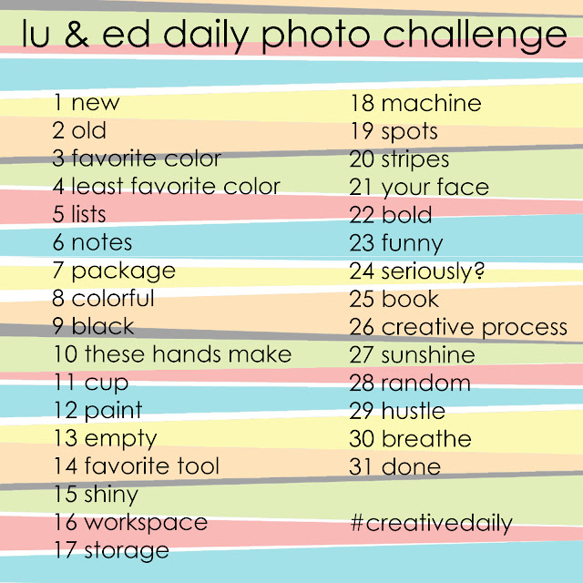 Lu and Ed: Creative Daily - a month long photo challenge!