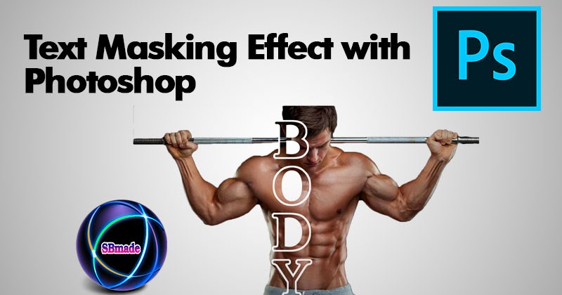 Create Text Masking Effect image with Photoshop | SBmade | New Data Of Technology