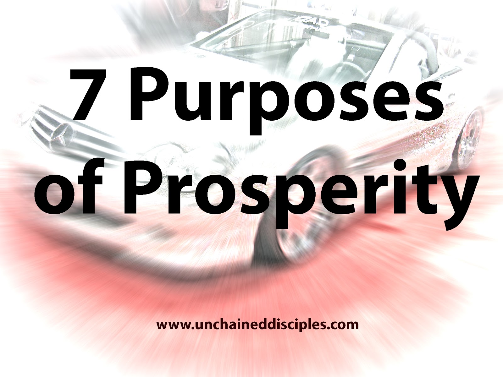 Unchained Disciples : 7 Purposes of Prosperity