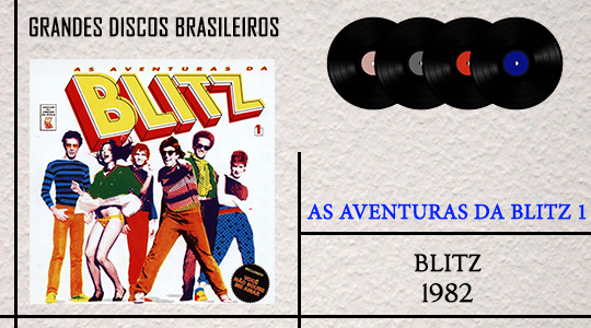 Coluna Blah: Grandes Discos Brasileiros | 'As Aventuras da Blitz 1 ...