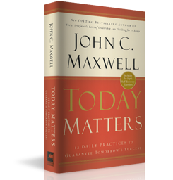 Weekly Book: Chapters 1 & 2: "Today Matters" by John C. Maxwell
