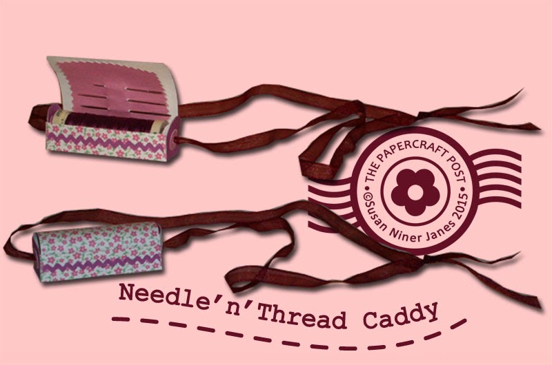 The Papercraft Post: Needle'n'Thread Caddy