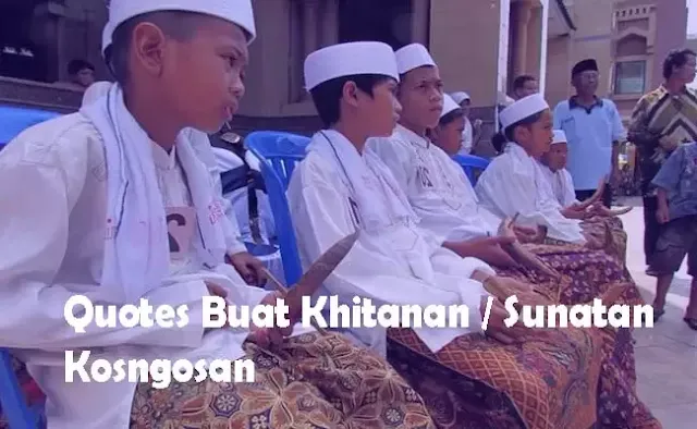 Kata Ucapan Khitanan (Sunatan) Anak Sesuai Sunnah - KOSNGOSAN