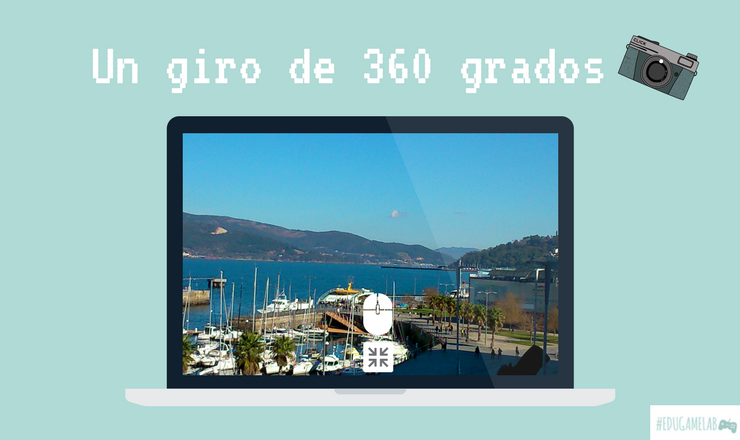 Un giro de 360 grados 📷 - #EDUGAMELAB