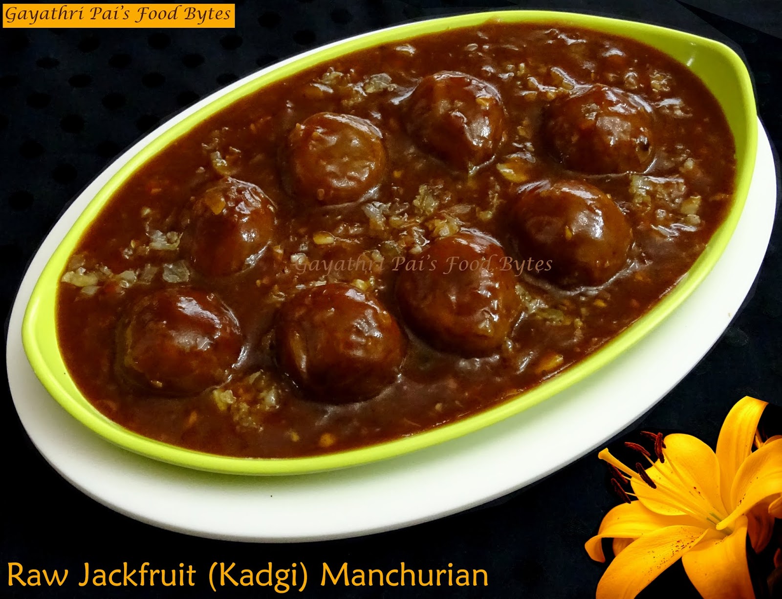 Gayathri Pai's Food Bytes: Raw Jackfruit (Tender Kadgi) Manchurian.