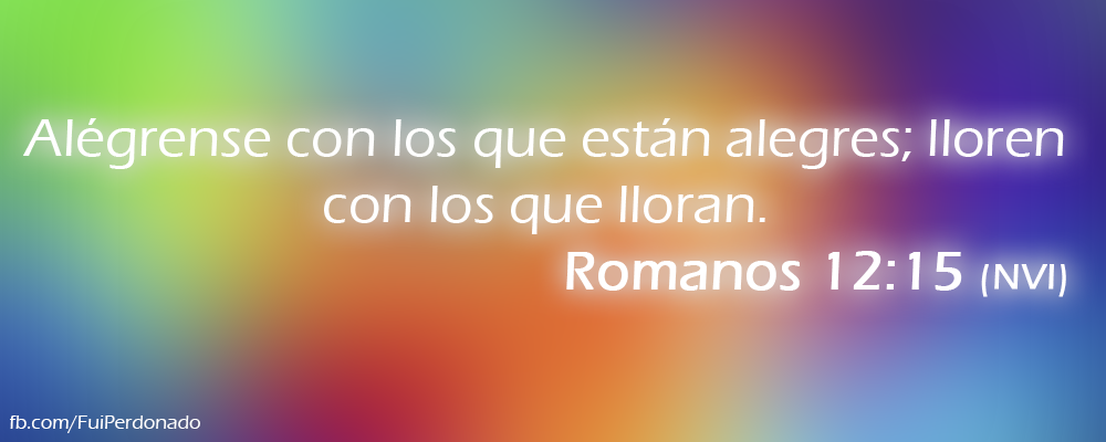 Romanos 12:15 - Fui Perdonado