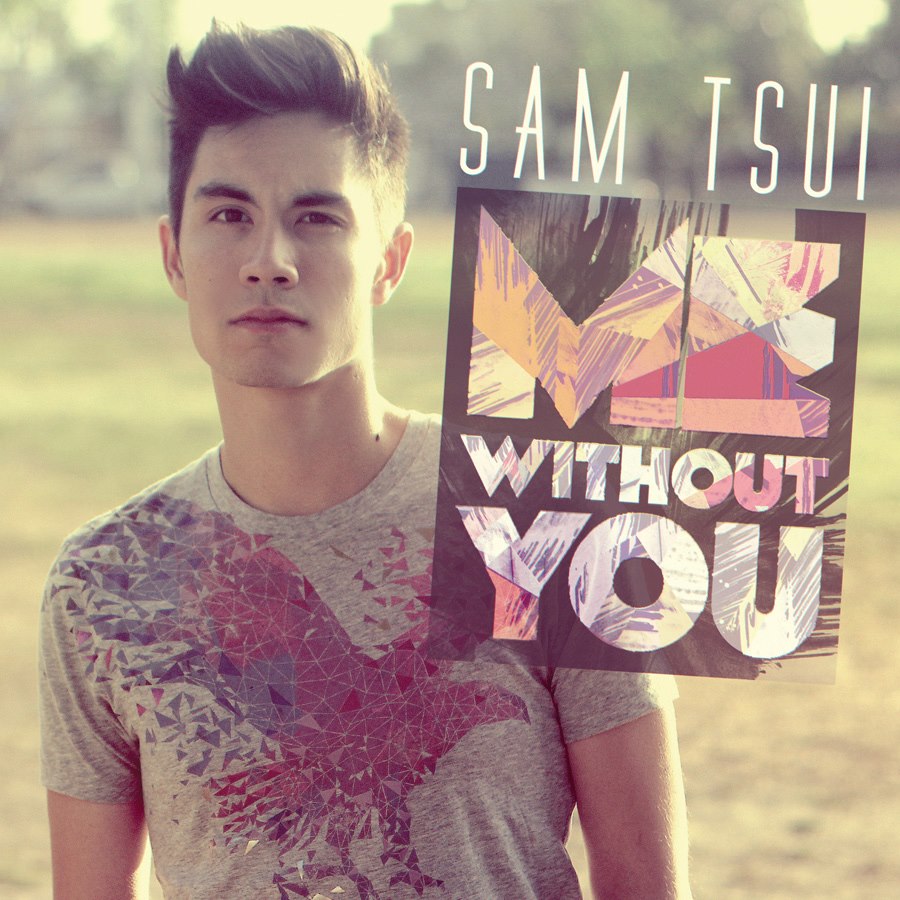 Me Without You | Sam Tsui | sophiamega