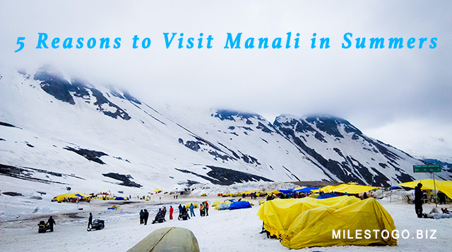 Top Tourist Attractions in the World: 5 Reasons to Visit Manali in Summers