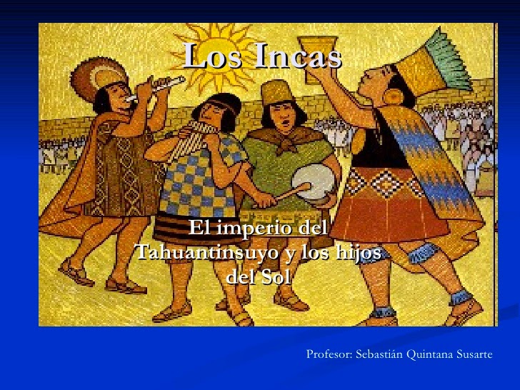 Los Incas: LOS INCAS ORIGEN