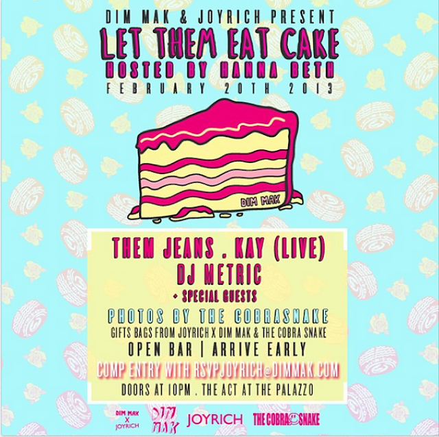 maisassygirl: DIM MAK x JOYRICH present LET THEM EAT CAKE hosted by ...