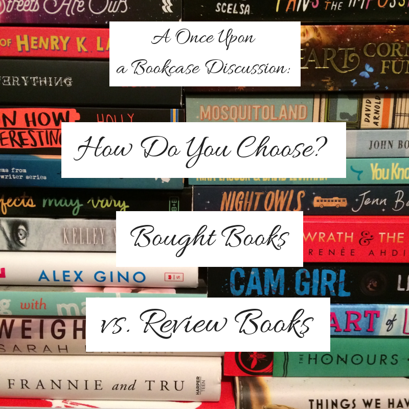 How Do You Choose? Bought Books Vs Review Books ~ Once Upon a Bookcase