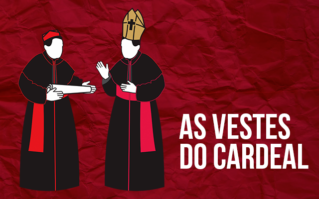 Católicos Defensores da Fé: AS VESTES DO CARDEAL