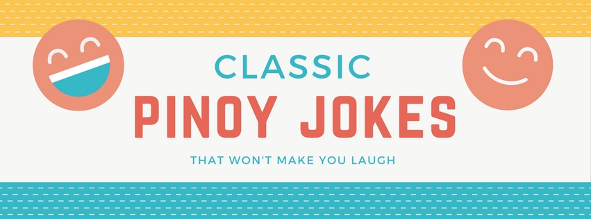 Funniest Classic Pinoy Jokes That Won't Make You Laugh