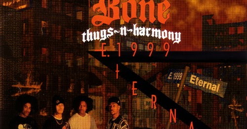 Hip-Hop HQ: Bone Thugs-N-Harmony - E. 1999 Eternal [1995]