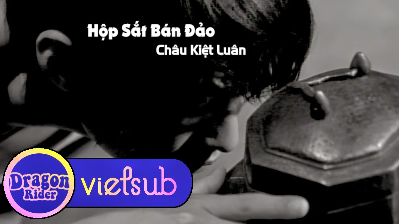 [Vietsub] 半岛铁盒 | Hộp Sắt Bán Đảo | Ban Dao Tie He - 周杰伦 | Châu Kiệt ...