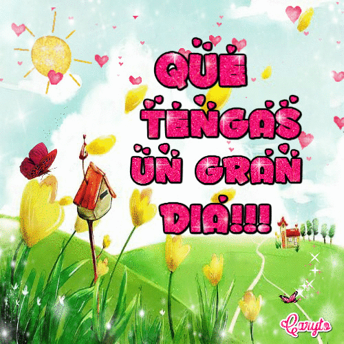 PURO GIFS!: QUE TENGAS UN GRAN DIA!!!