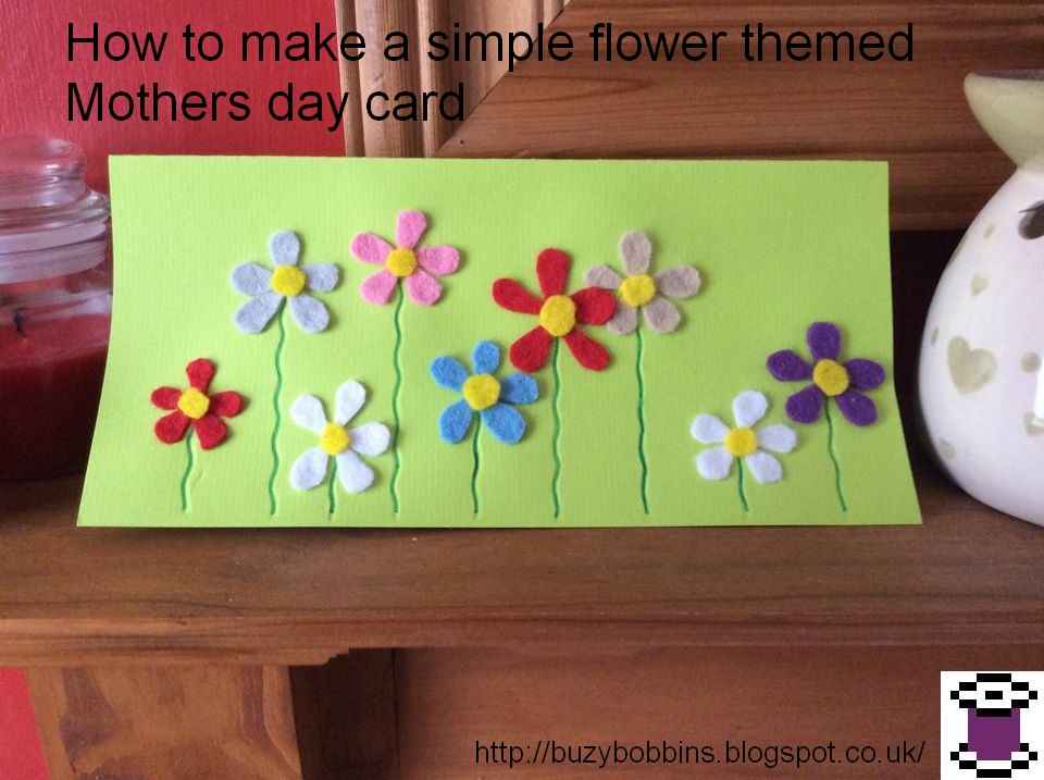 Buzy Bobbins: How to make a simple felt flower Mothers day/ Easter card
