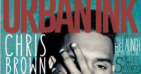 Chris Brown sexy on the cover of Urban Ink magazine - TORITORINEWS