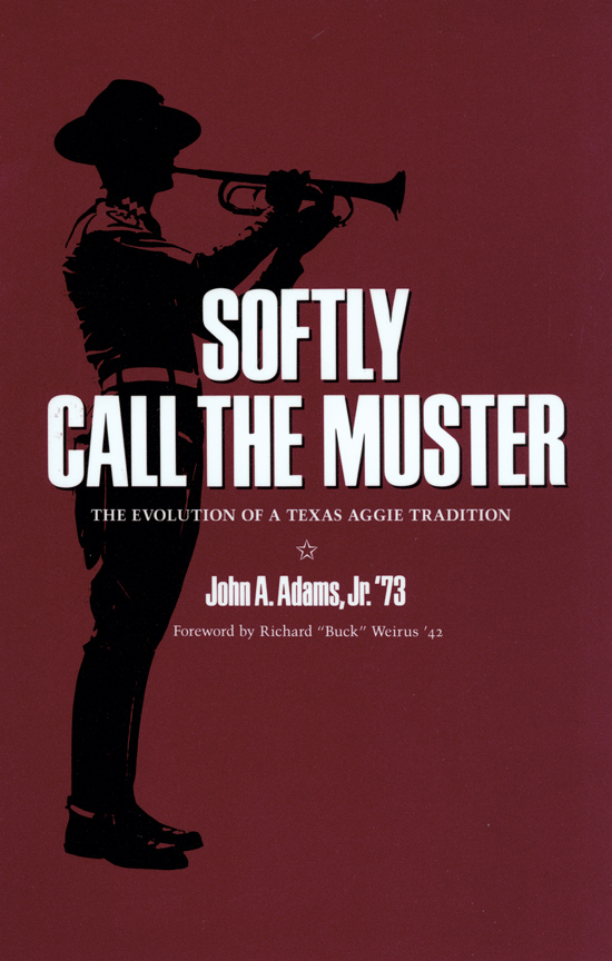 Texas A&M University Press: Softly Call the Muster