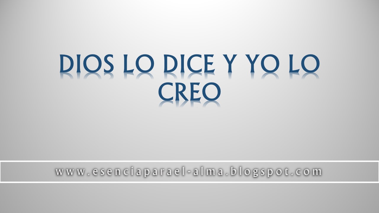 DIOS LO DICE Y YO LO CREO