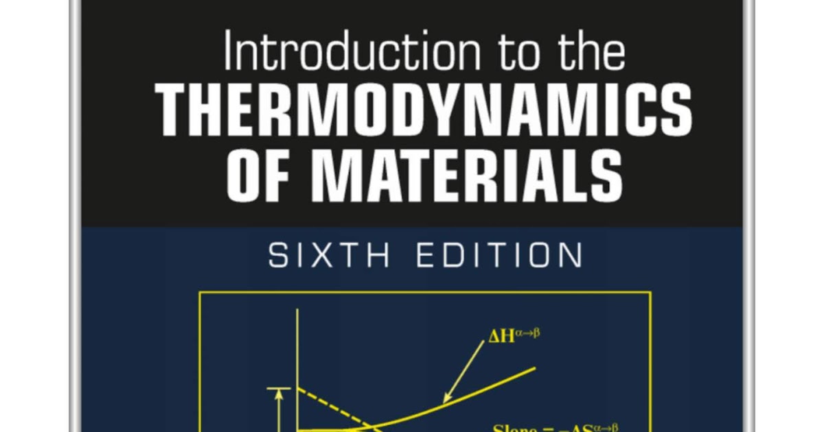 Introduction To The Thermodynamics of Materials sixth Edition (2018) By ...
