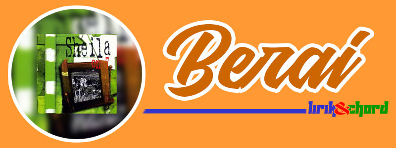Lirik Berai - Sheila On 7 - Lirikaz 09