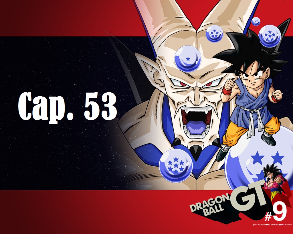 Dragon Ball - Lista de capitulos online: DBGT - 53 - Pan, ¿será asesinada?