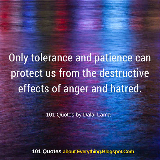 Tolerance - Patience and the destructive effects of anger and hatred ...