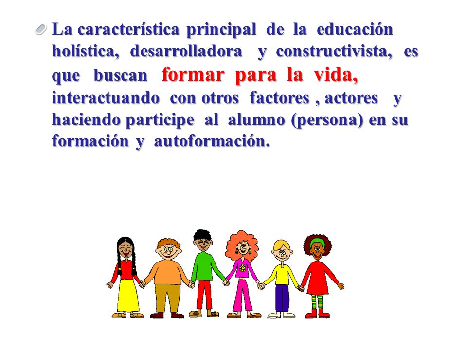 *: LA EDUCACIÓN HOLISTICA