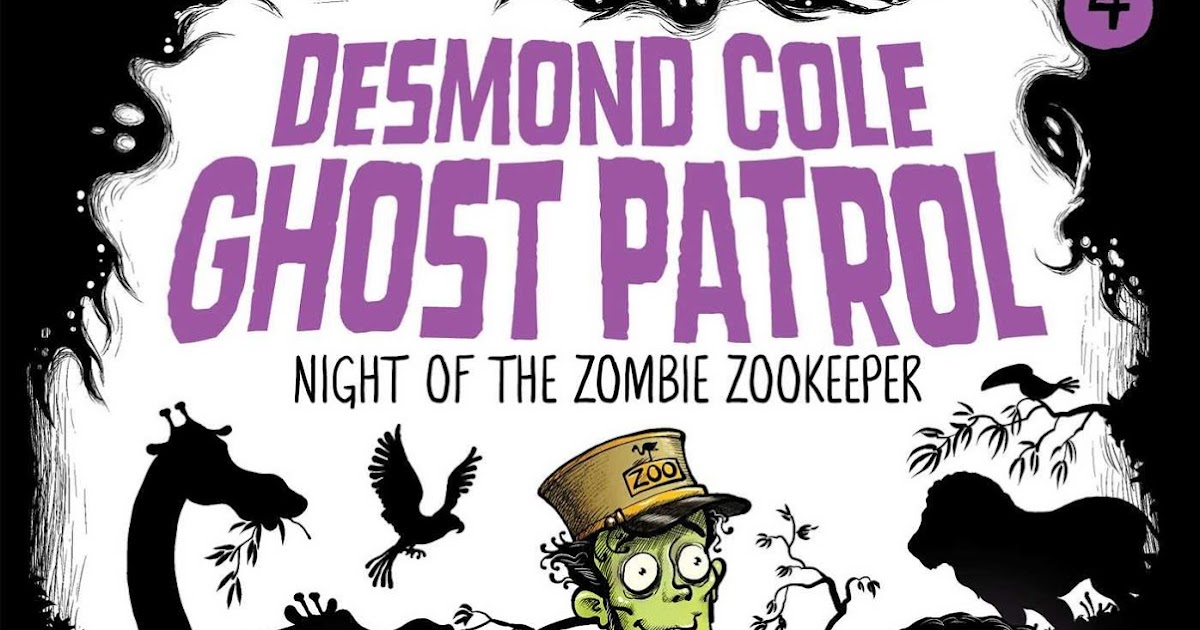 Desmond Cole Ghost Patrol #4 Night of the Zombie Zookeeper
