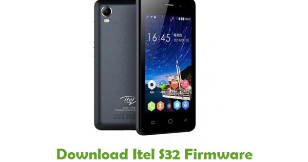 DOWNLOAD ITEL S32 TESTED AND WORKING FIRMWARE - MOBILE SERVICES