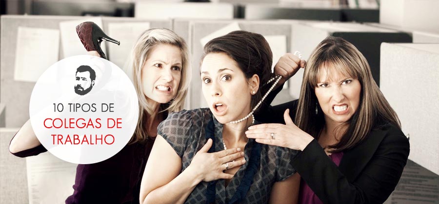 10 tipos de colegas de trabalho ~ Por Falar Noutra Coisa