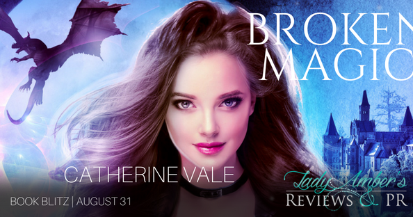 Inside the Insanity: *Book Blitz* Broken Magic by Catherine Vale