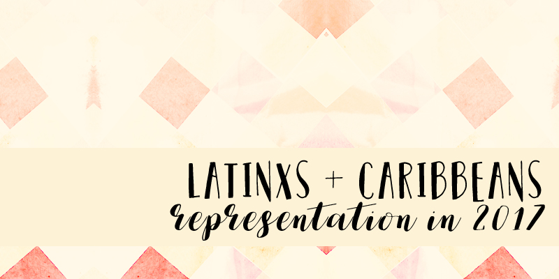 Latinxs + Caribbeans representation in 2017 - The Book Voyagers