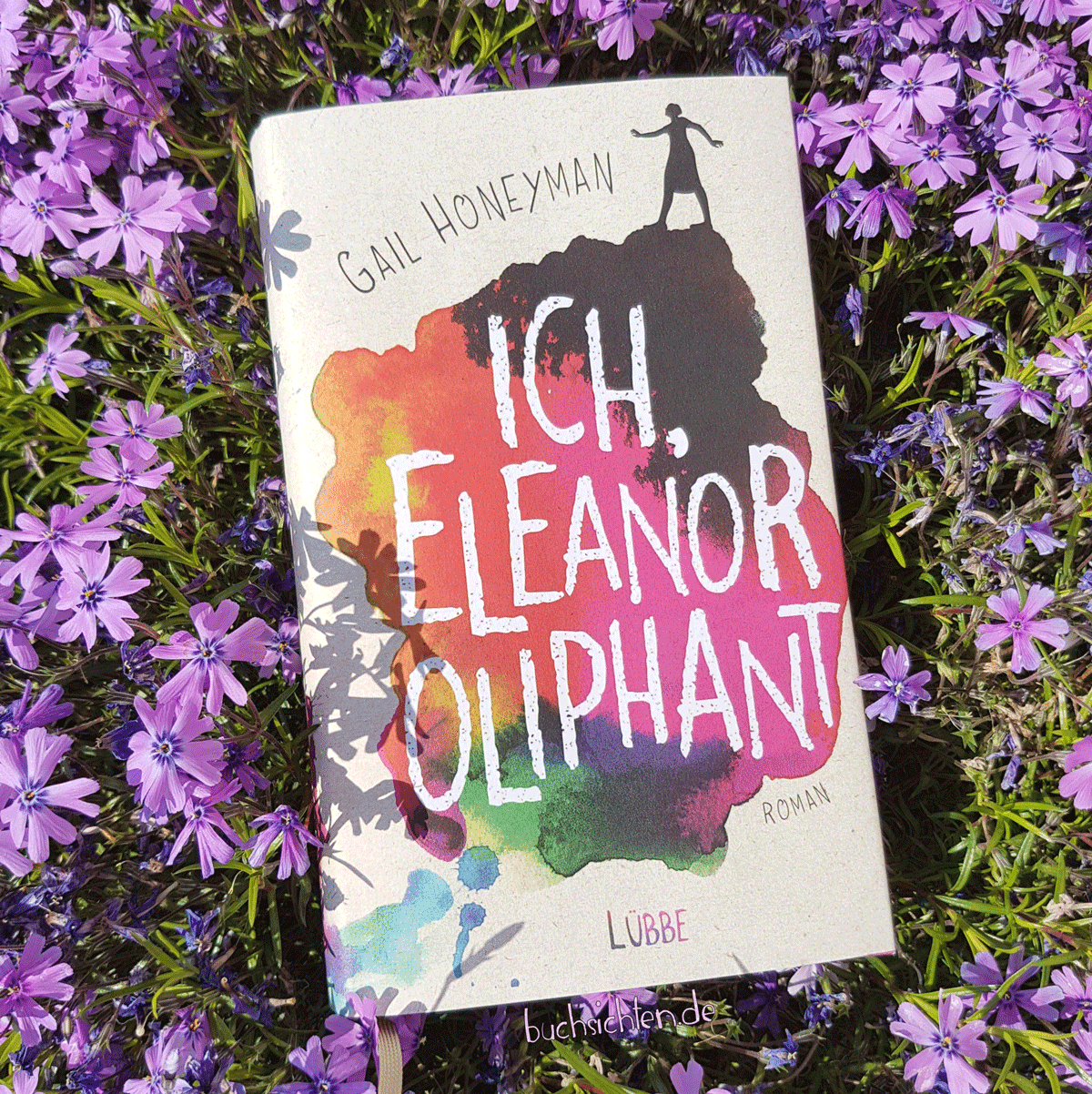 Buchsichten: [Rezension Ingrid] Ich, Eleanor Oliphant von Gail Honeyman