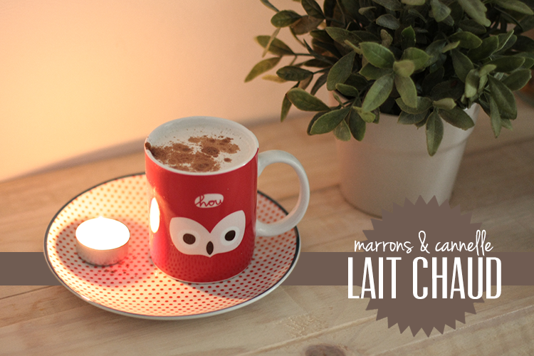 Lait chaud marron & cannelle - La Mouette | Blog Lifestyle français à ...