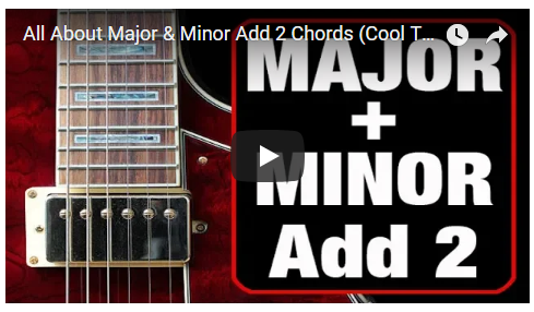 All About Major & Minor Add 2 Chords | Creative Guitar Studio