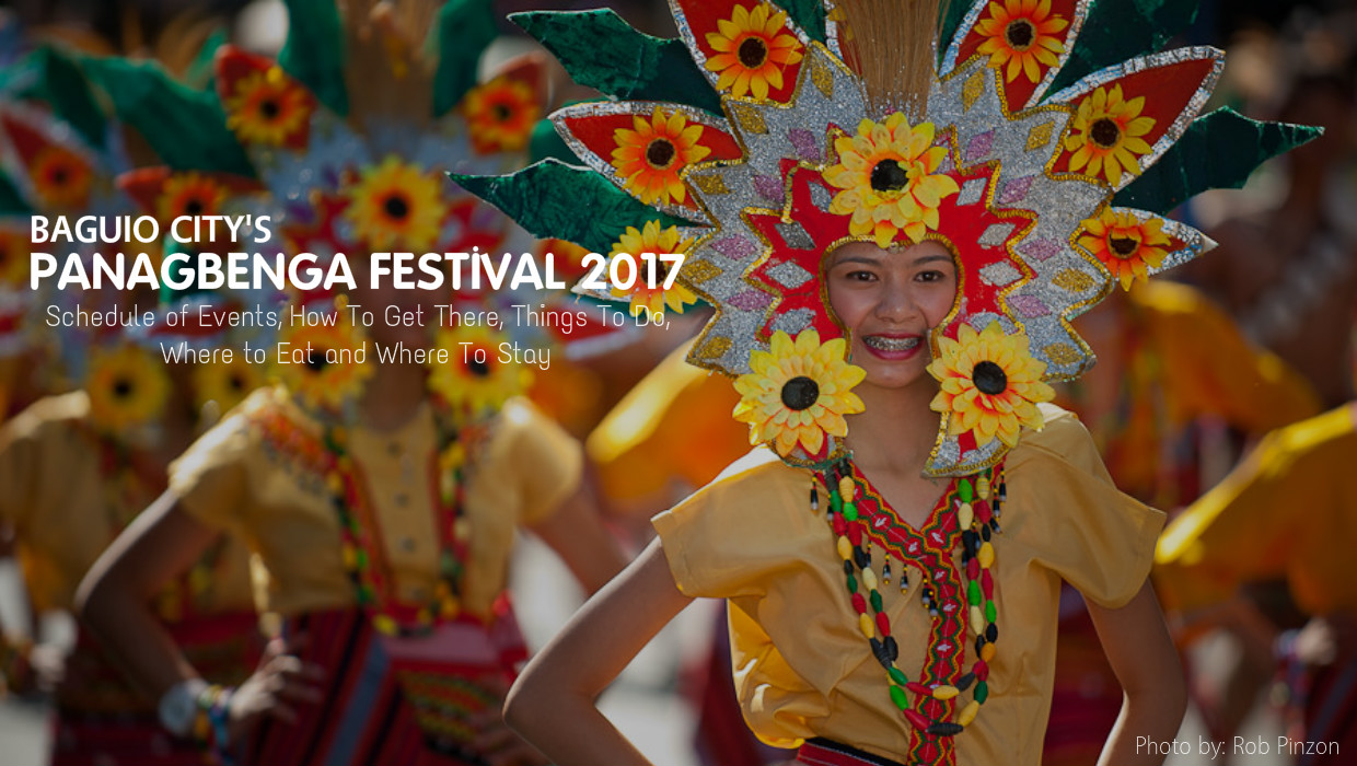 BAGUIO PANAGBENGA FESTIVAL 2017: Schedule of Events, How To Get There ...