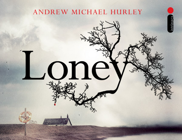 Loney - Andrew Michael Hurley - UP Literário