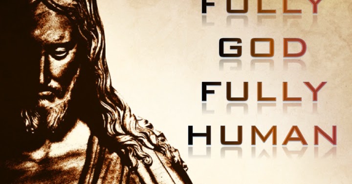 Fullness of Life: Jesus God and Man