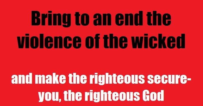 First Fruits of the Day: Psalm 7:9 - End the violence