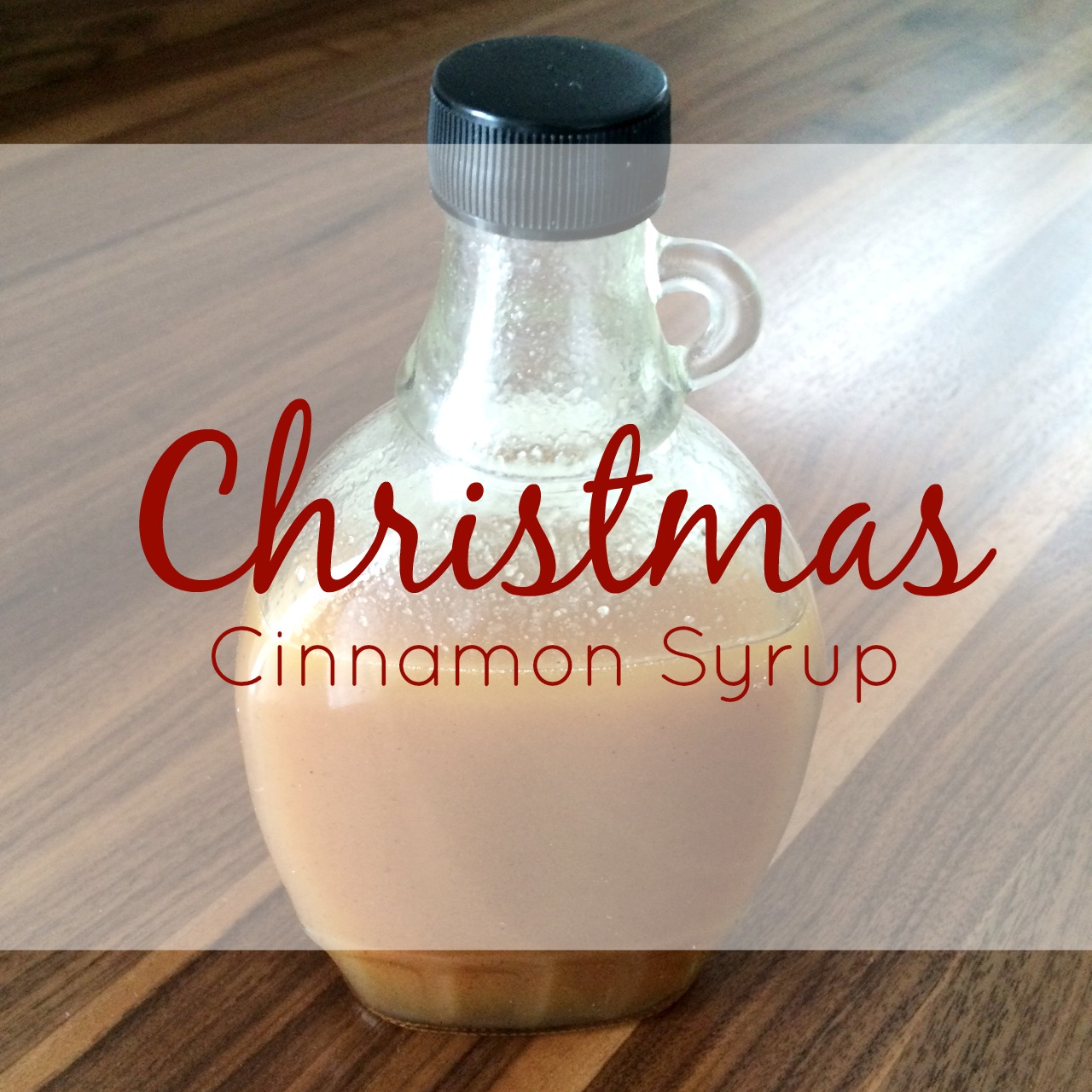 Easy Christmas Cinnamon Syrup - Lou Lou Girls