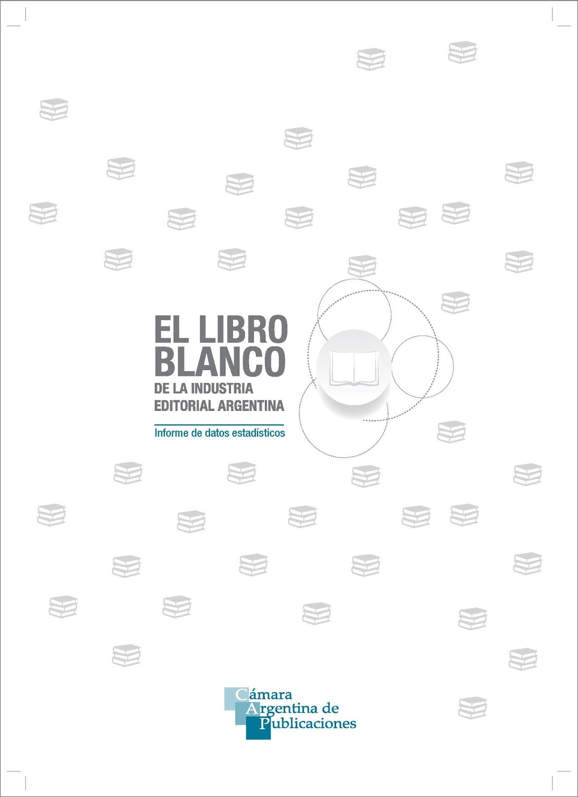 plaka logika: El Libro Blanco de la Industria Editorial Argentina. Informe de datos estadísticos ...