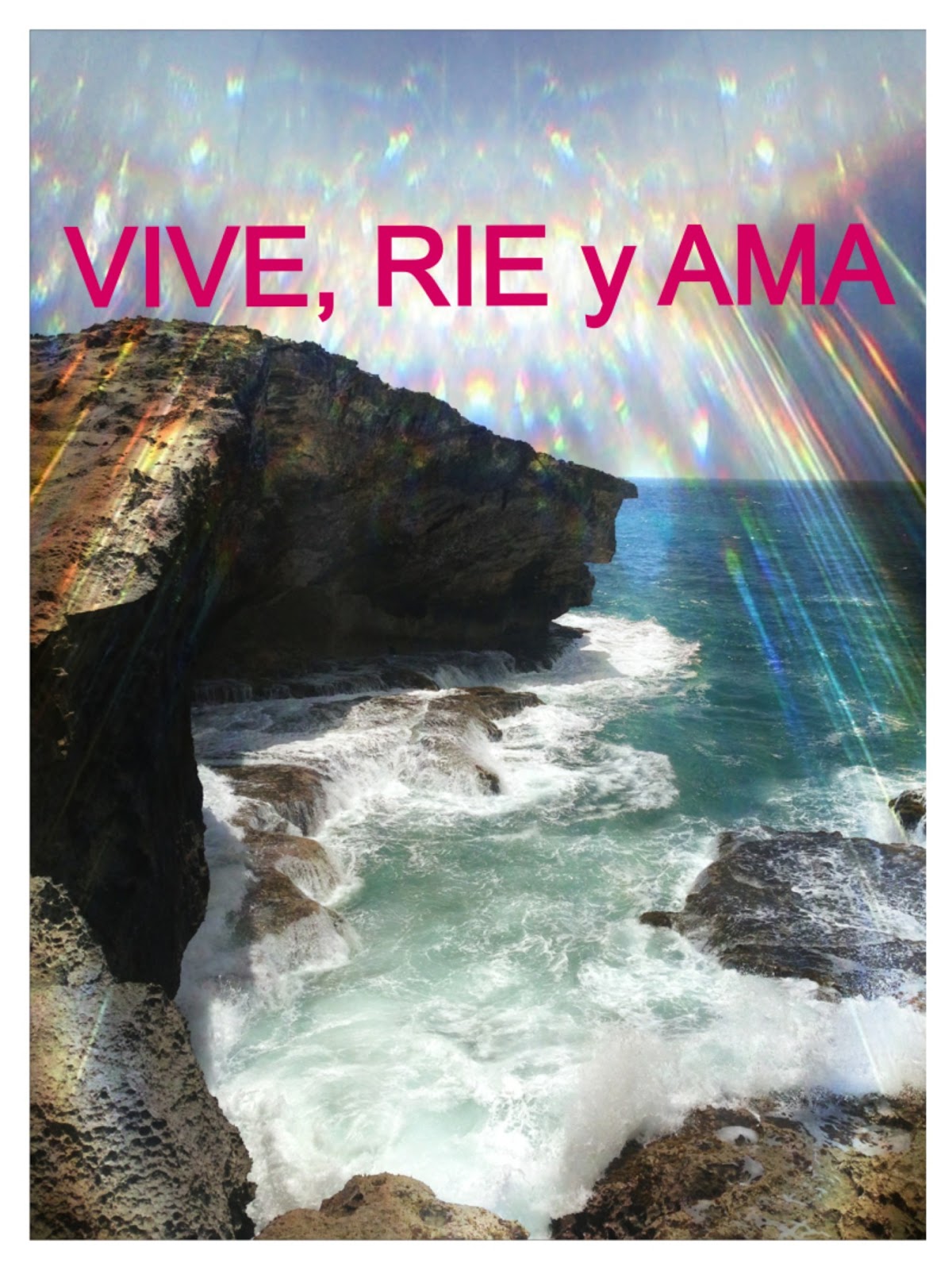 Vive, ríe y ama... (Live, love, laugh)